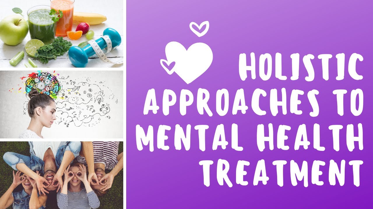 Holistic Approach to Mental Health Treatment - Behavioral Healthcare ...
