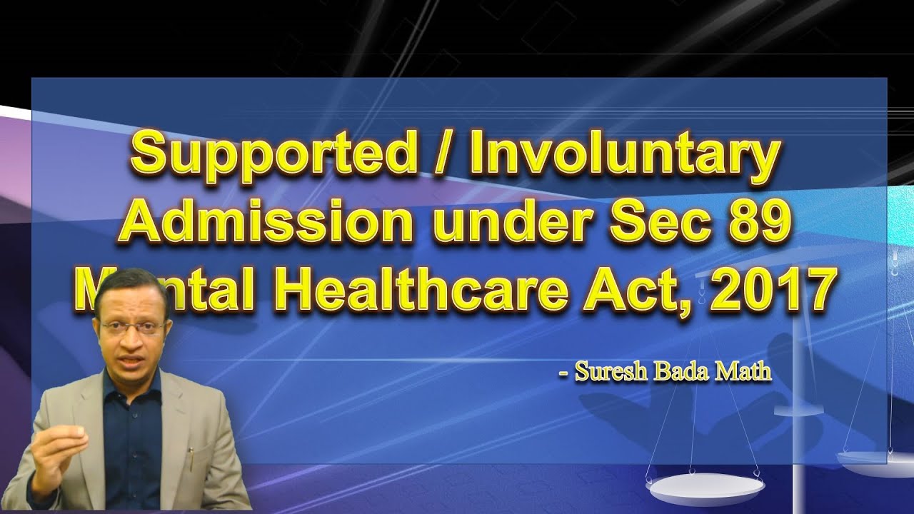 What is Supported (involuntary) Admission under Sec 89 of Mental ...