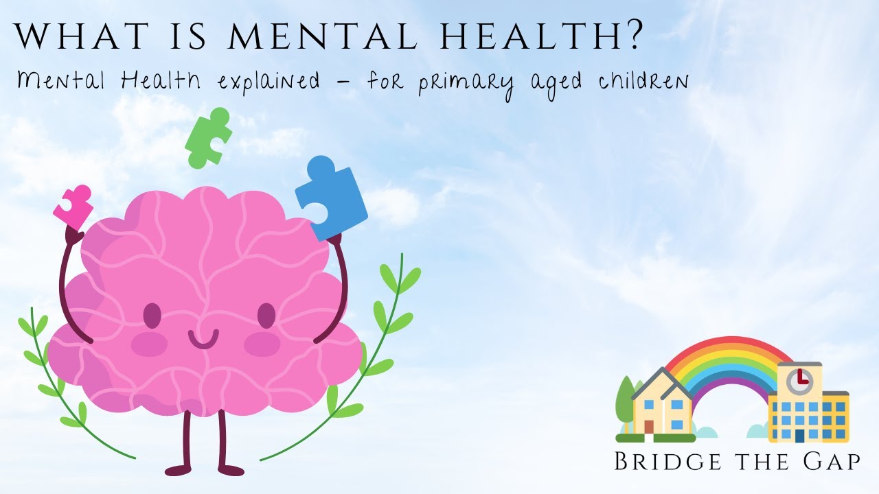 What is Mental Health? | Mental Health Explained for Children aged 5 ...