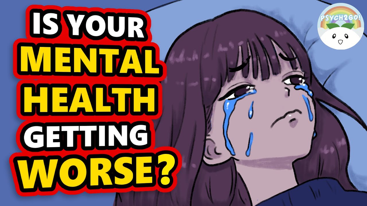 Reasons Why Your Mental Health Is Deteriorating - Behavioral Healthcare ...
