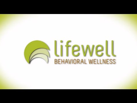 Lifewell Behavioral Wellness - Overview - Behavioral Healthcare Network