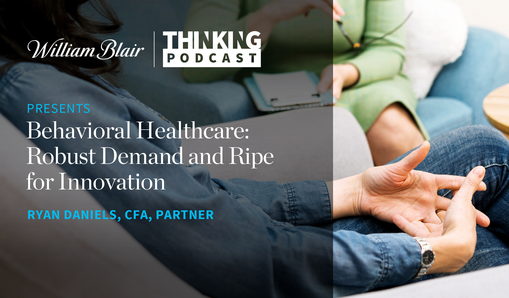 Behavioral Healthcare Robust Demand and Ripe for Innovation ...