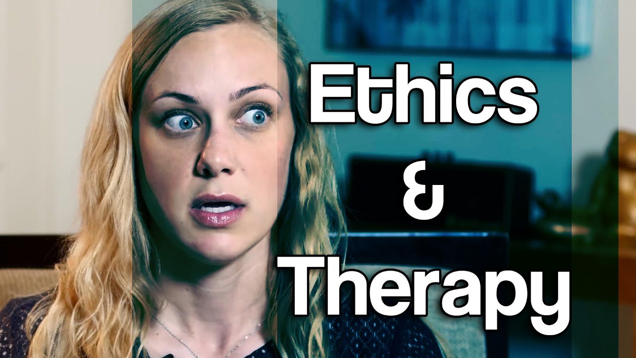 Ethics in Therapy! Is your therapist treating you right? - Behavioral ...