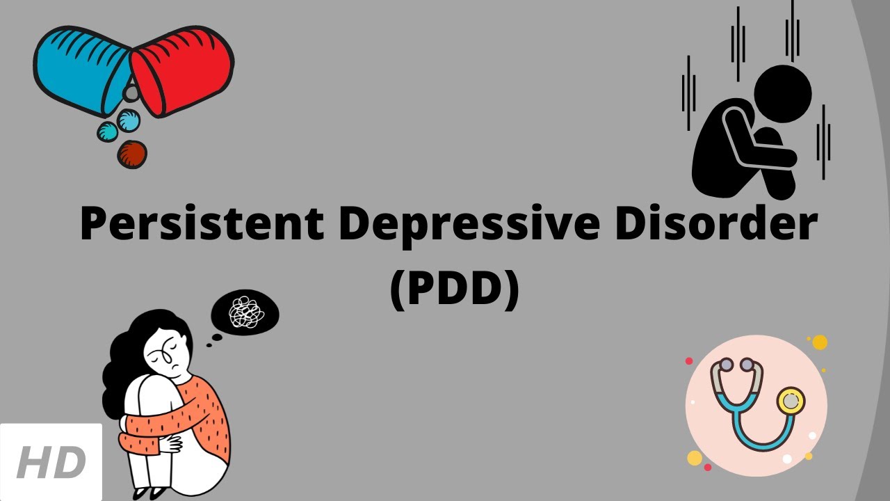 Persistent Depressive Disorder (PDD), Causes, Signs and Symptoms ...