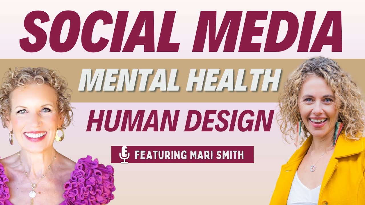Social Media, Mental Health & Human Design: A New Path to Vibrancy with ...