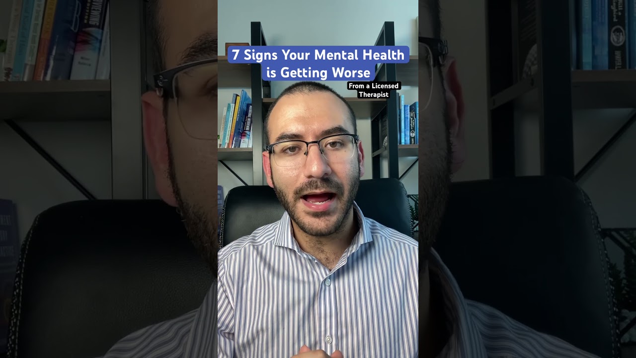 7 Signs Your Mental Health Is Getting Worse Behavioral Healthcare