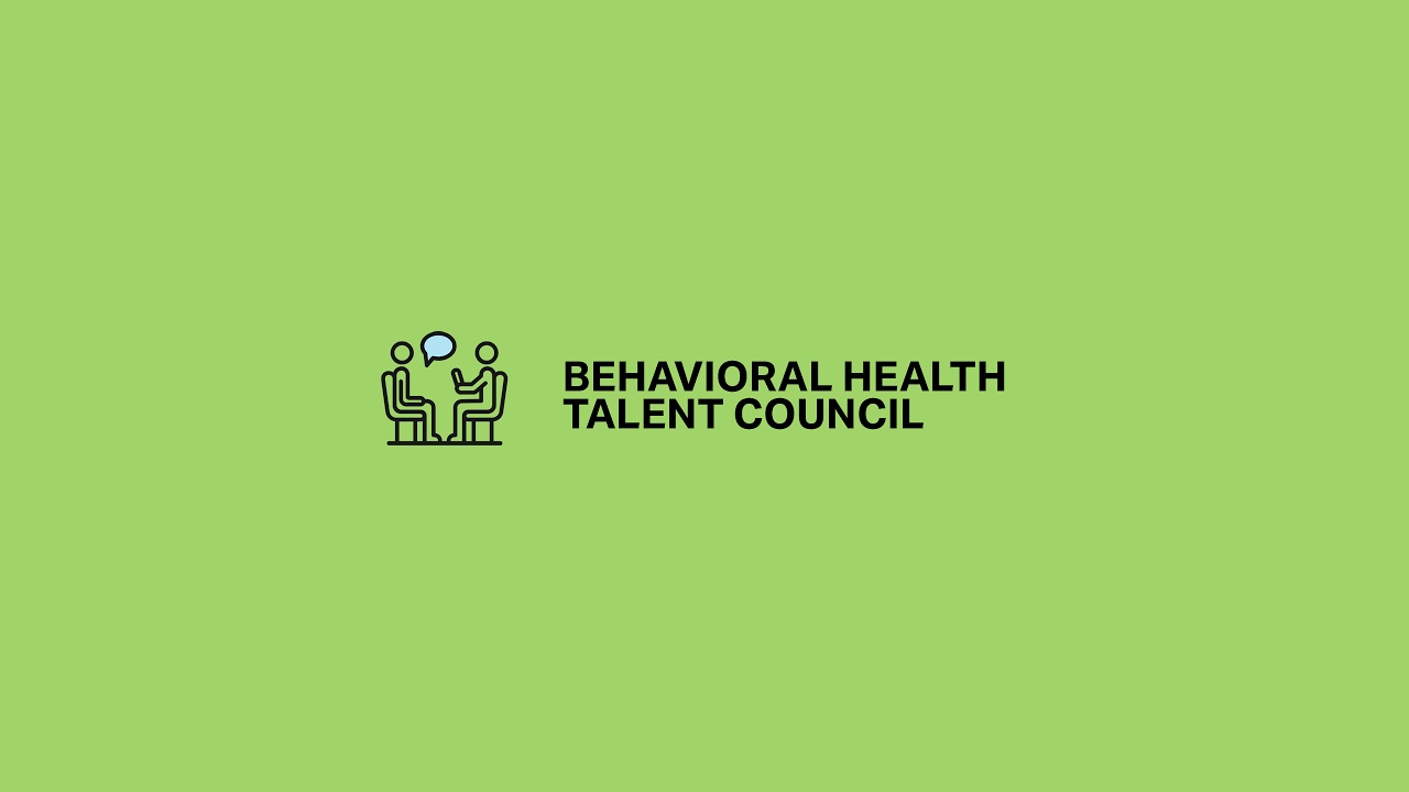 Behavioral Health Talent Council - Behavioral Healthcare Network