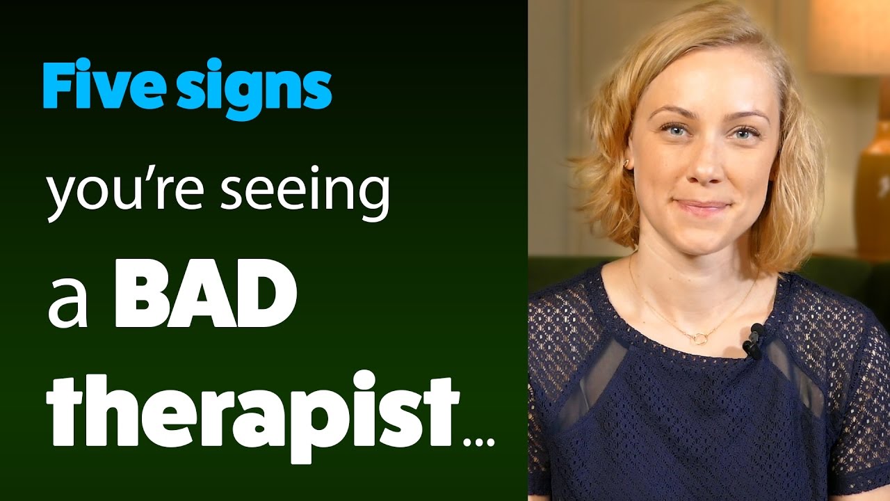 5 Signs You Are Seeing a BAD Therapist! - Behavioral Healthcare Network