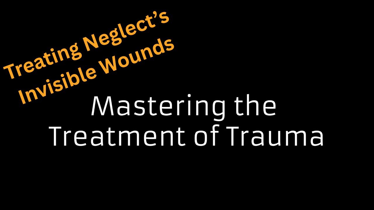 Mastering the Treatment of Trauma | Module 1: Identifying and Treating ...