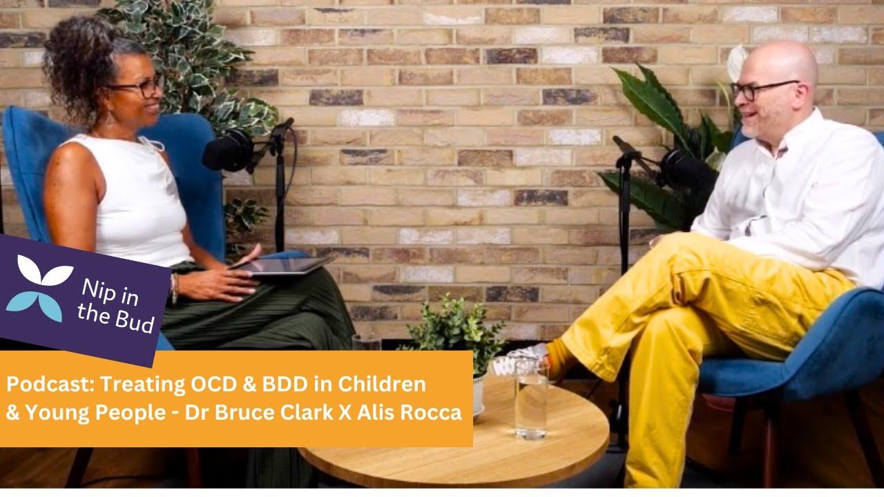 Treating OCD & BDD in Children & Young People - Bruce Clark X Alis ...