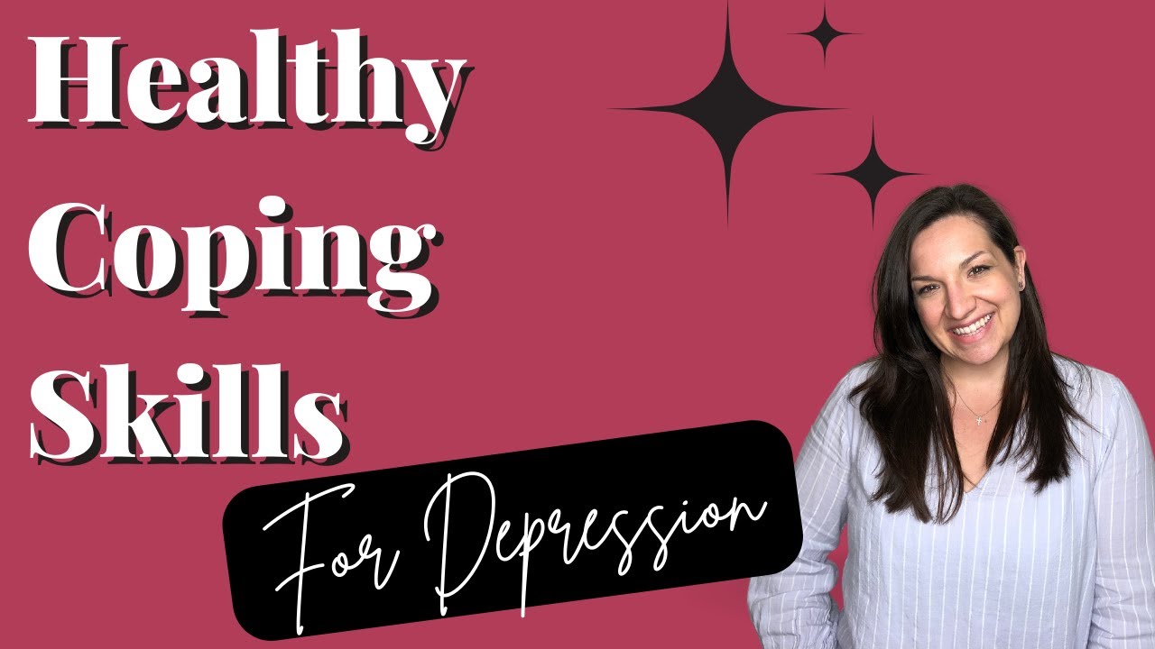 Healthy Coping Skills For Mental Health - How To Treat Depression With ...