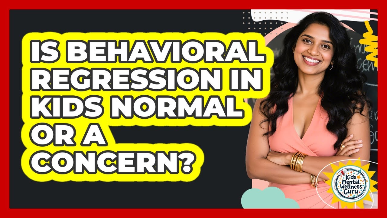 Is Behavioral Regression In Kids Normal Or A Concern? - Kids Mental ...
