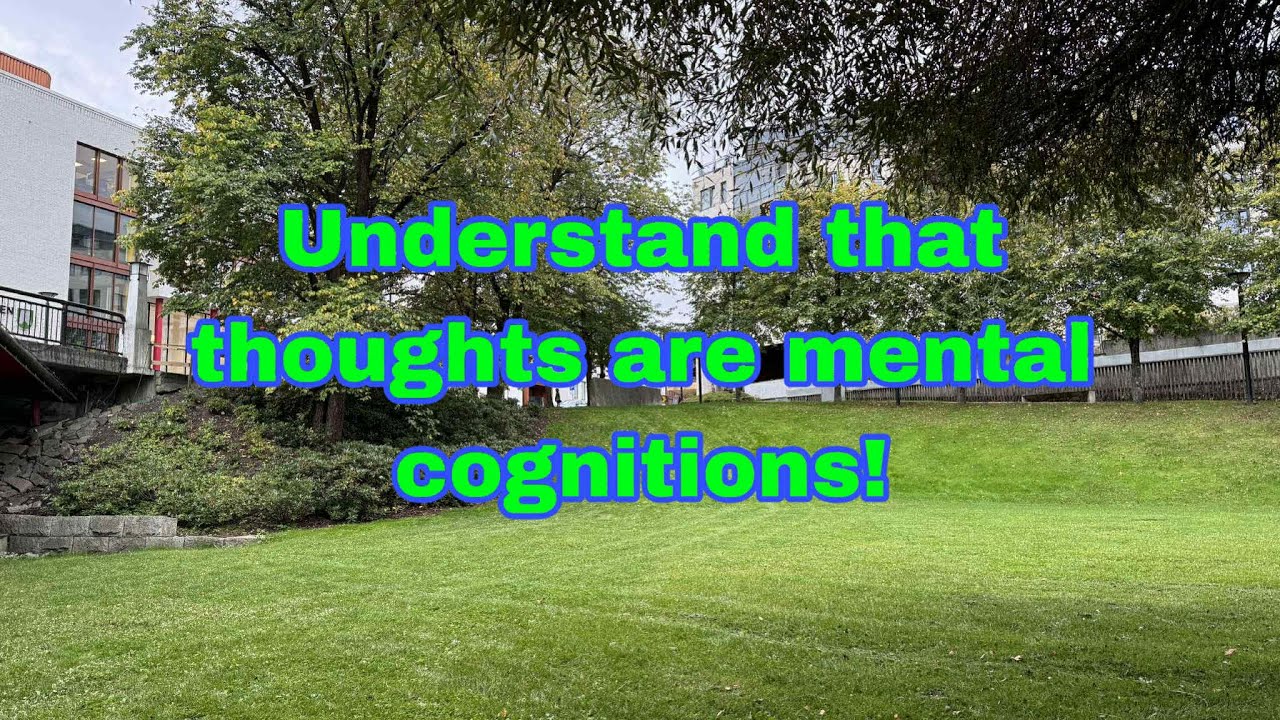Understand that thoughts are mental cognitions! - Behavioral Healthcare ...