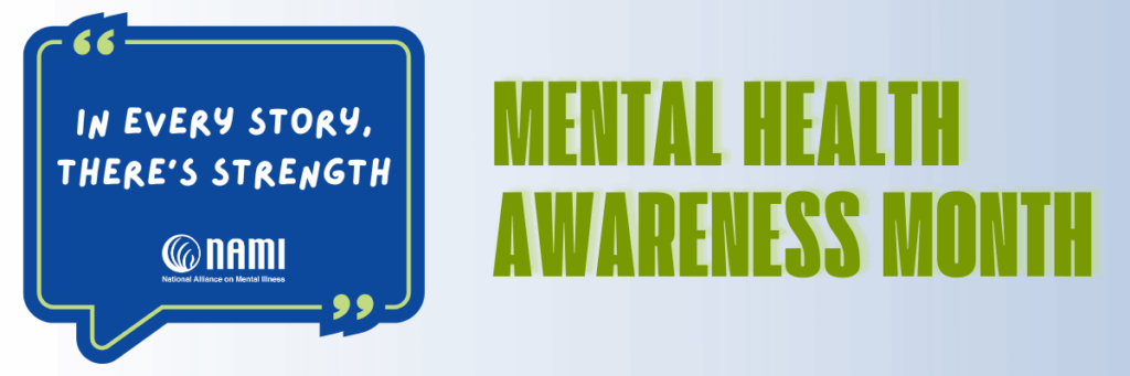 Mental Health Awareness Month | NAMI - Behavioral Healthcare Network